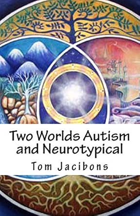 Two Worlds Autism and Neurotypical: Amazon.co.uk: Jacibons, Tom ...