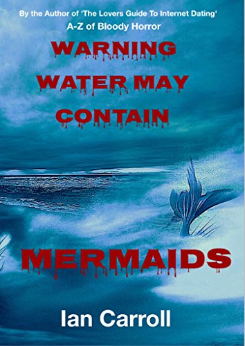 Warning : Water May Contain Mermaids (A-Z Of Bloody Horror Book 2 ...
