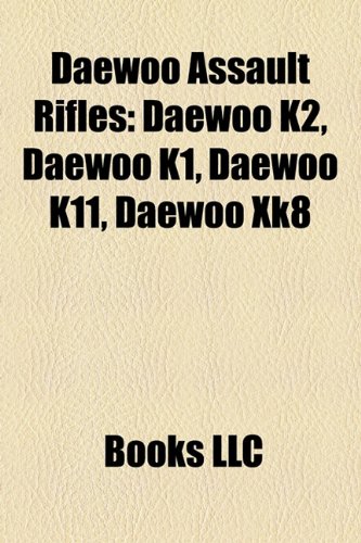 Daewoo Assault Rifles: Daewoo K2, Daewoo : Llc, Books: Amazon.es: Libros