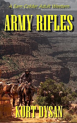 Army Rifles: A Sam Colder Adult Western (Sam Colder: Bounty Hunter Book ...