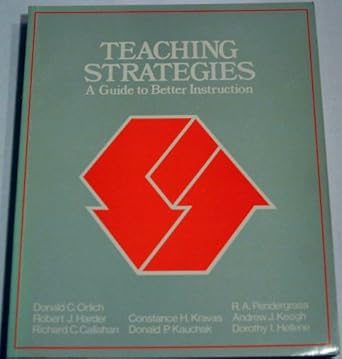 Teaching strategies: A guide to better instruction: Orlich, Donald C ...