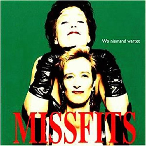 Wo niemand wartet (Audio Download): Missfits, Missfits, tacheles ...