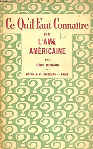 CE QU IL FAUT CONNAITRE DE L AME AMERICAINE : REGIS MICHAUD: Amazon.it ...