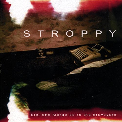 Amazon.com: pipi and Margo go to the graveyard : Stroppy: Digital Music