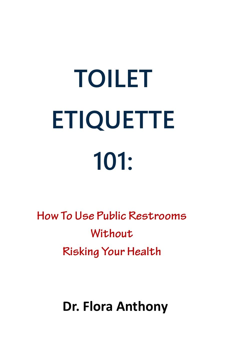 TOILET ETIQUETTE 101: "Toilet Etiquette 101: How to Use Public ...