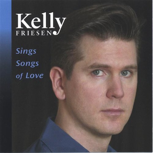 Kelly Friesen - Sings Songs of Love - Amazon.com Music