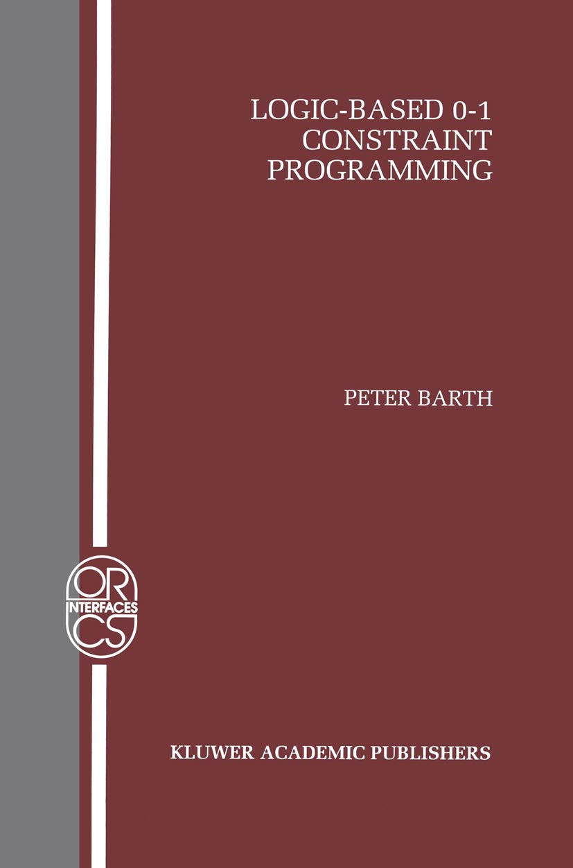 Logic Based 01 Constraint Programming Operations Researchcomputer Science