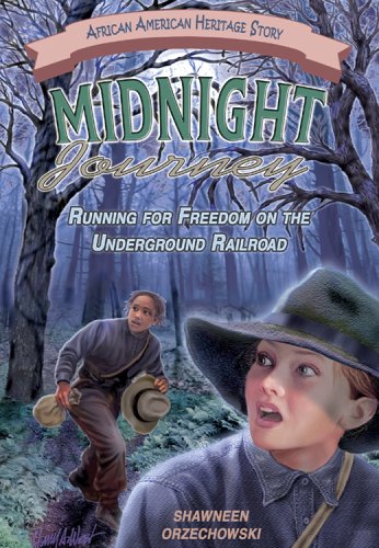 Midnight Journey: Running for Freedom on the Underground Railroad ...