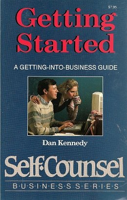 Getting Started: A Getting-Into-Business Guide (Self-Counsel Business ...