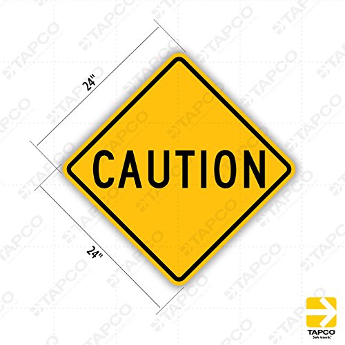 Tapco C1-1 Engineer Grade Prismatic Warning Sign, Legend "CAUTION", 24 ...