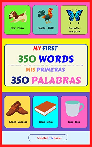 My First 350 Words – Mis Primeras 350 Palabras: An English Spanish ...