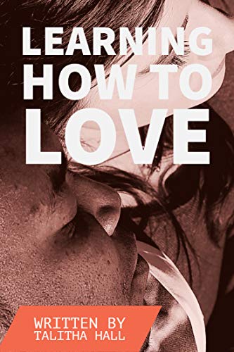 Learning How To Love (Learning How Series Book 1) - Kindle edition by ...