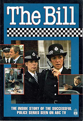 The Bill: The inside Story of the Popular Police Series Seen on ABC TV ...