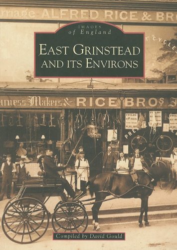 East Grinstead and Its Environs (Images of England): Gould, David ...