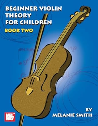 Beginner Violin Theory for Children, Book Two eBook : Smith, Melanie ...