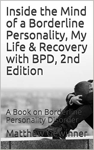 Inside the Mind of a Borderline Personality, My Life & Recovery with ...