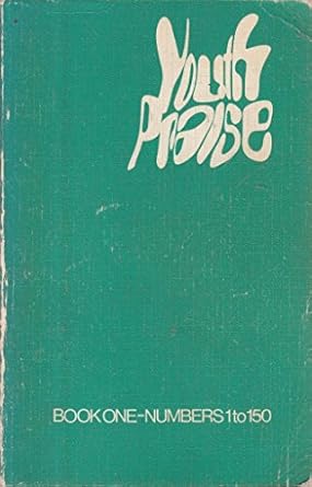 Youth Praise: Book One - Numbers 1 to 150: Amazon.co.uk: Baughen ...