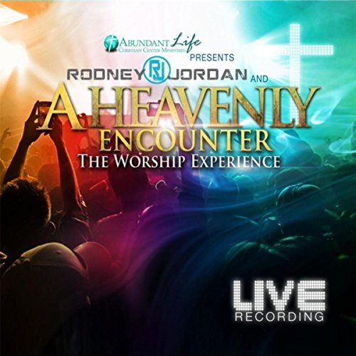 Play Rodney Jordan & A Heavenly Encounter (The Worship Experience) by ...