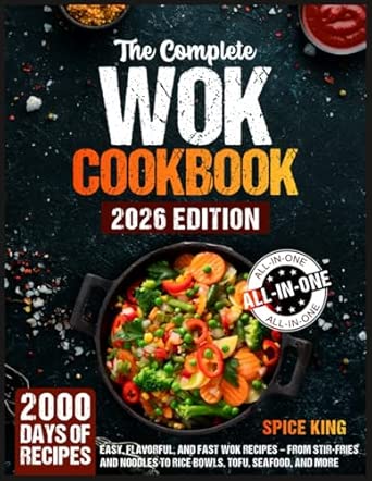 The Complete Wok Cookbook: 2000 Days of Easy, Flavorful, and Fast Wok ...