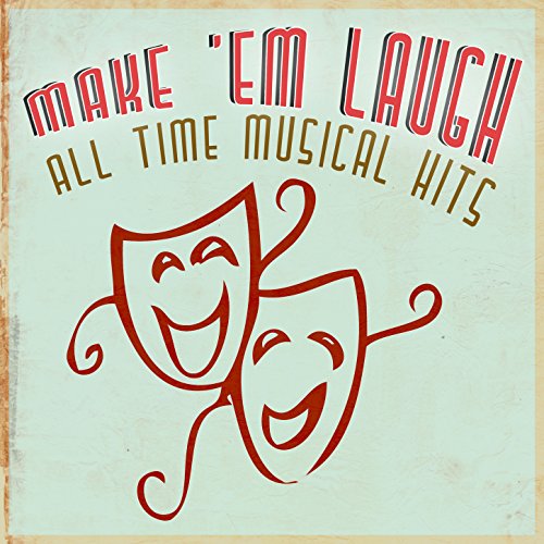 Amazon MusicでVARIOUS ARTISTSのMake 'Em Laugh - All Time Musical Hitsを再生する