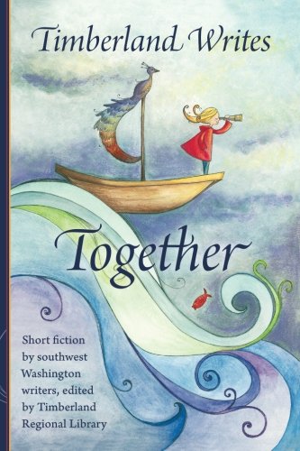 Timberland Writes Together: Timberland Regional Library: 9781517400187 ...