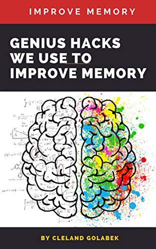 Improve memory: Genius Hacks We Use to Improve memory eBook : Golabek ...