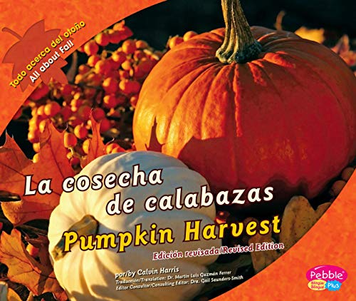 La cosecha de calabazas/Pumpkin Harvest (Todo acerca del otoño/All ...