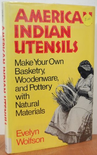 Amer Indian Utensils: Wolfson, Evelyn: 9780679205050: Amazon.com: Books