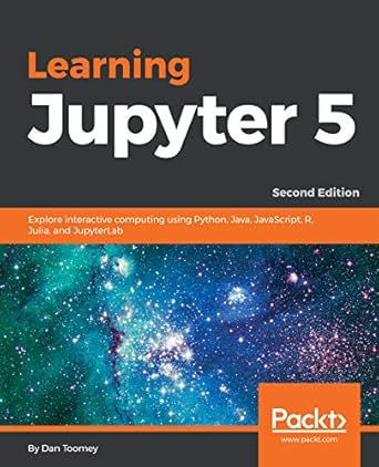 Learning Jupyter 5: Explore interactive computing using Python, Java ...