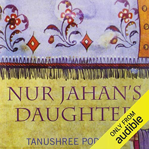 Nur Jahan's Daughter (Audio Download): Tanushree Podder, Bharti ...