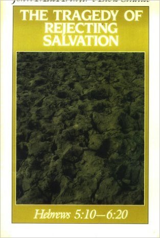 The Tragedy of Rejecting Salvation (John MacArthur's Bible Studies ...