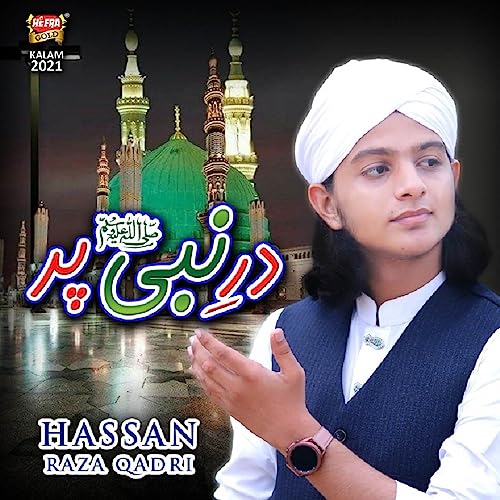 Play Dar E Nabi Par by Muhammad Hassan Raza Qadri on Amazon Music Unlimited