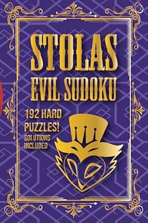 STOLAS EVIL SUDOKU - 192 HARD SUDOKO PUZZLES IN THE STYLE OF STOLUS ...