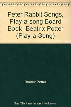 Peter Rabbit Songs, Play-a-song Board... book by Beatrix Potter