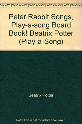 Peter Rabbit Songs, Play-a-song Board Book! Beatrix Potter (Play-a-Song ...