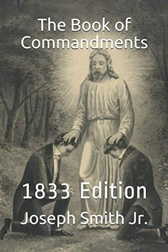 The Book of Commandments: 1833 Edition (Mormon Classics): Smith Jr ...