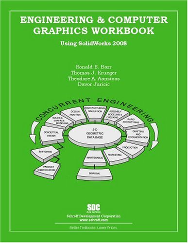 Engineering and Computer Graphics Workbook Using SolidWorks 2008 ...