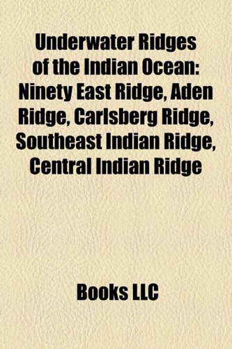 Underwater Ridges of the Indian Ocean: Ninety East Ridge, Aden Ridge ...
