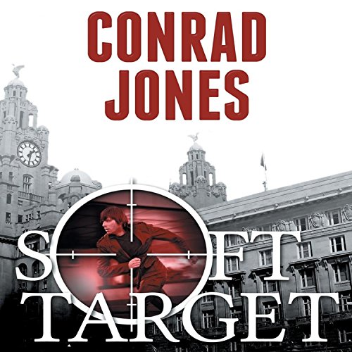 Soft Target: Soft Target, Book 1 (Audio Download): Conrad Jones, Ellery ...