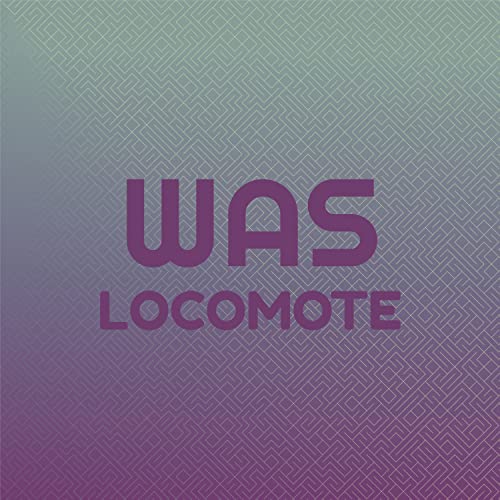 Amazon.com: Was Locomote : VARIOUS ARTISTS: Digital Music