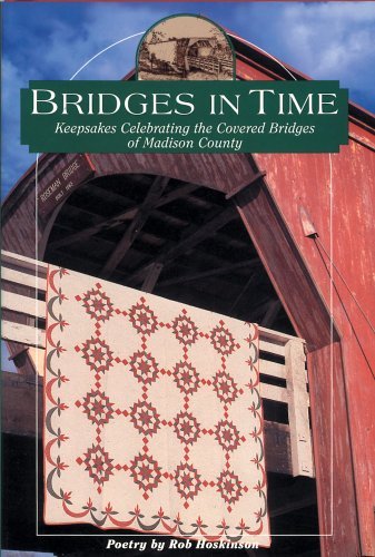 Bridges in Time: Keepsakes Celebrating the Covered Bridges of Madison ...