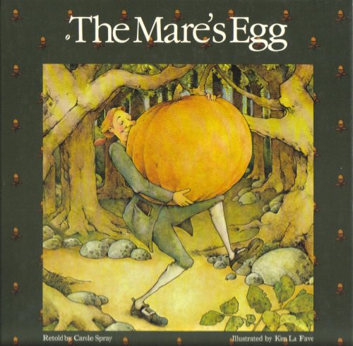 The Mare's Egg (A New World Folk Tale): Spray, Carole & Kim La Fave ...