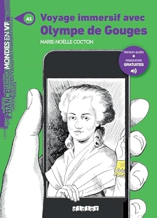 Mondes en VF - Voyage immersif avec Olympe de Gouges - Niv. A1 - Livre + audios: Niveau A1 ...