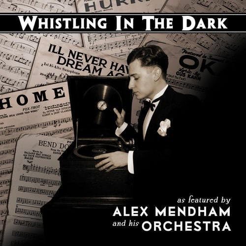 Alex Mendham & His Orchestra, Edgar Leslie, Allen Boretz, Edward Heyman ...