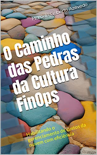 O Caminho das Pedras da Cultura FinOps: Habilitando o gerenciamento de ...