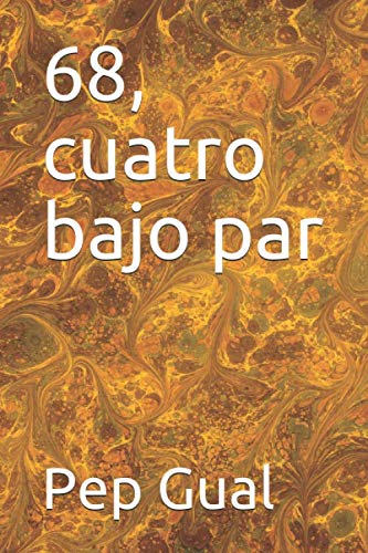 Amazon.com: 68, cuatro bajo par (Spanish Edition): 9781080685806: Gual ...