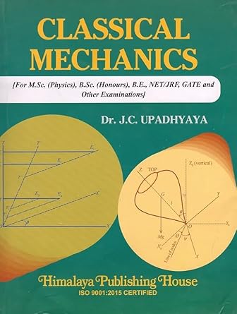 Classical Mechanics: J C Upadhyay: 9788183189392: Amazon.com: Books