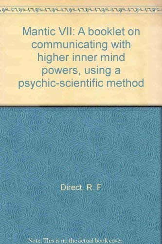 Mantic VII: A booklet on communicating with higher inner mind powers ...