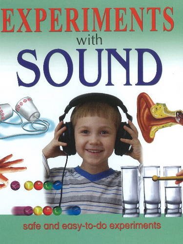 Experiments With Sound: Safe and Easy-to-do Experiments : Sterling ...