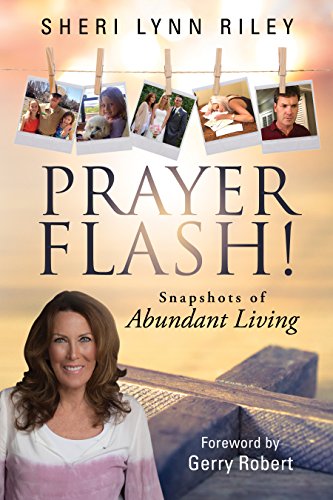 Prayer Flash!: Snapshots of Abundant Living - Kindle edition by Riley ...